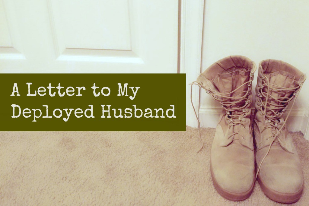 A Letter To My Deployed Husband